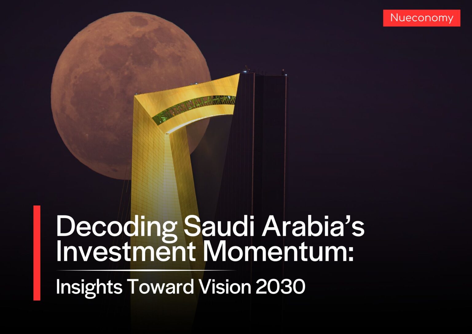 Decoding Saudi Arabia’s Investment Momentum: Insights Toward Vision ...
